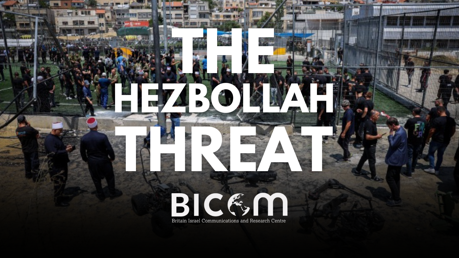 The Hezbollah Threat - BICOM